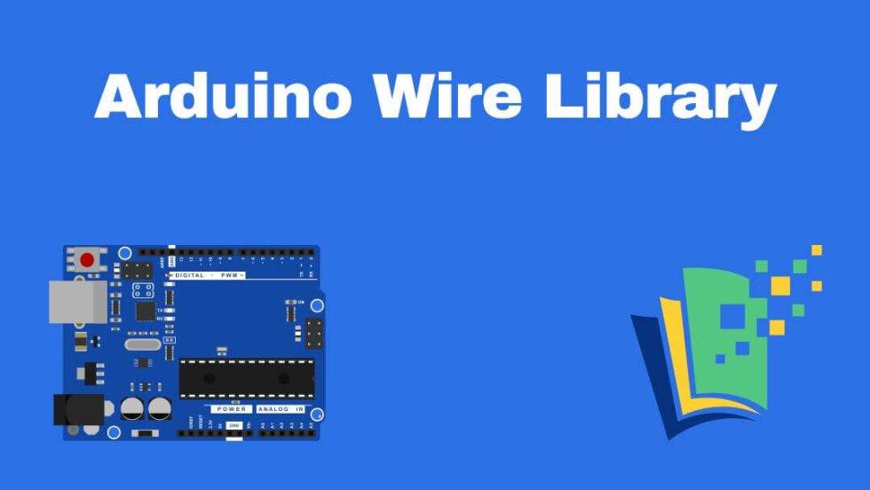 Unleashing The Power Of The Arduino Wire Library A Comprehensive Guide