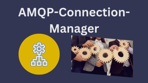 Mastering Amqp-connection-manager For Robust RabbitMQ Interactions