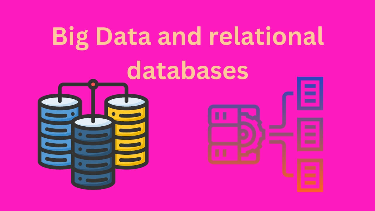 Unlocking The Power Of Big Data Is Processed Using Relational Databases