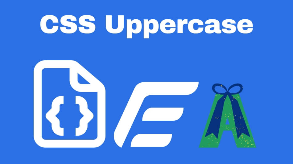 Unlocking The Power Of CSS Uppercase A Comprehensive Guide
