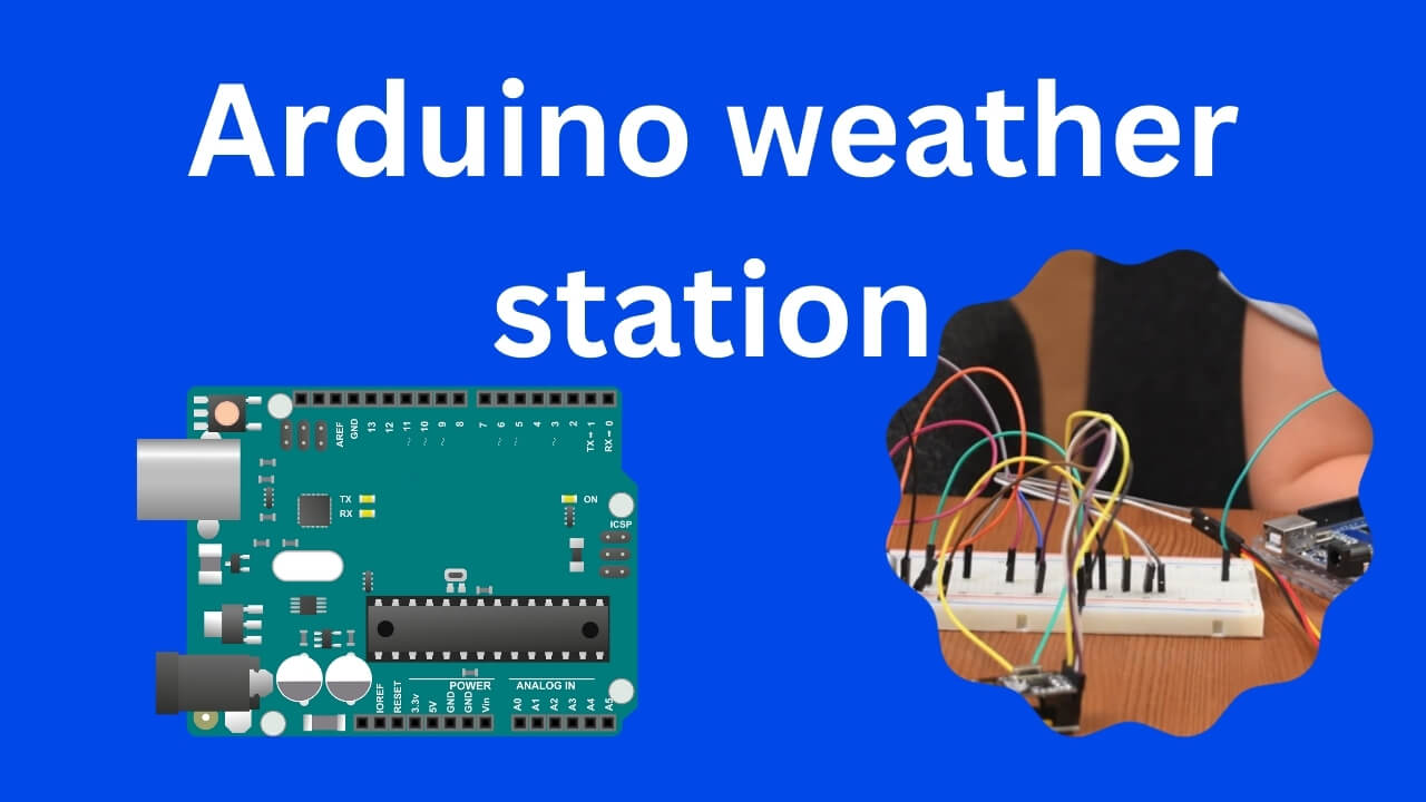 Building Your Own Arduino Weather Station: Crafting The Skies